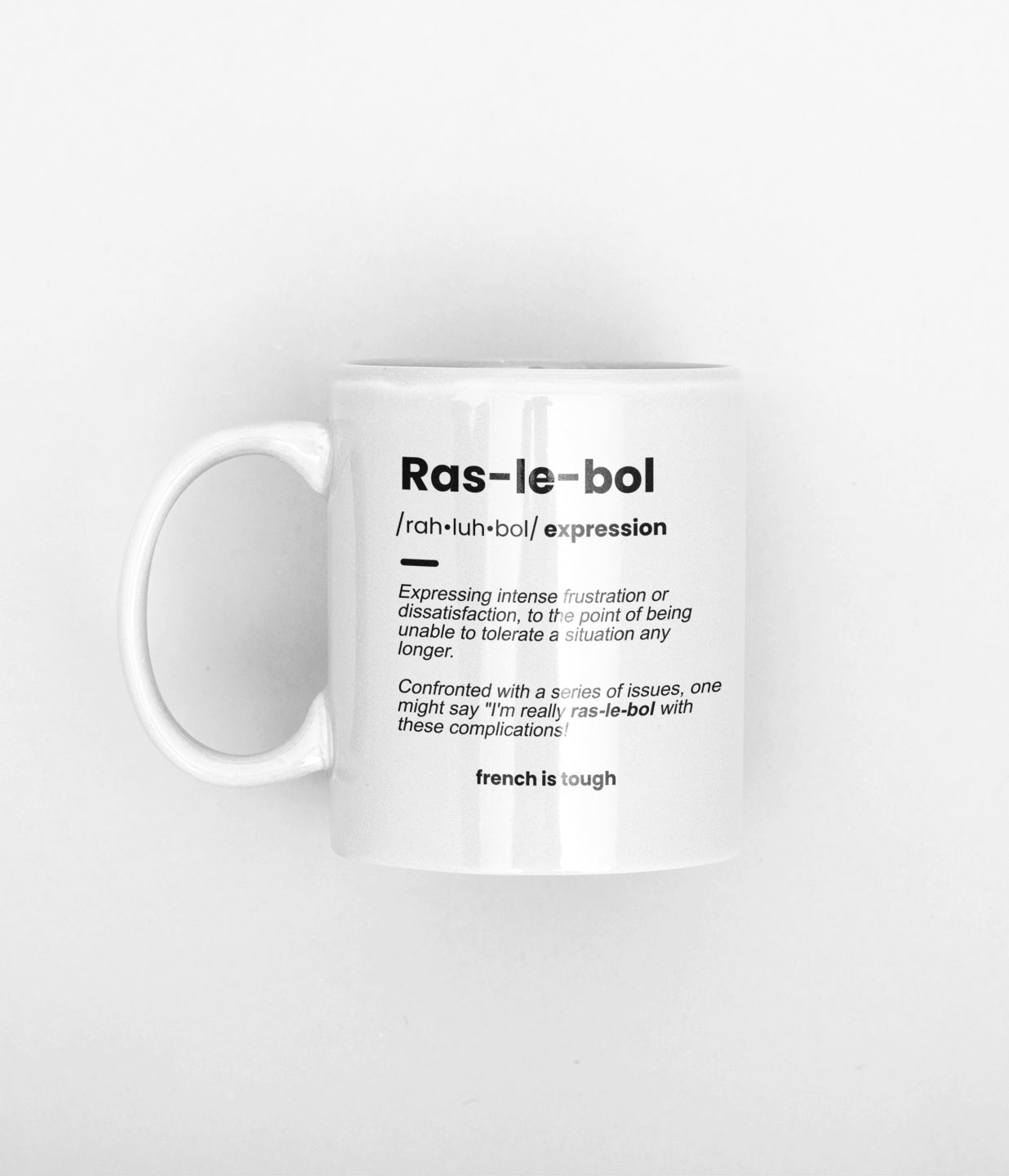 Tasse Ras le bol | Humour Quotidien | French is Tough